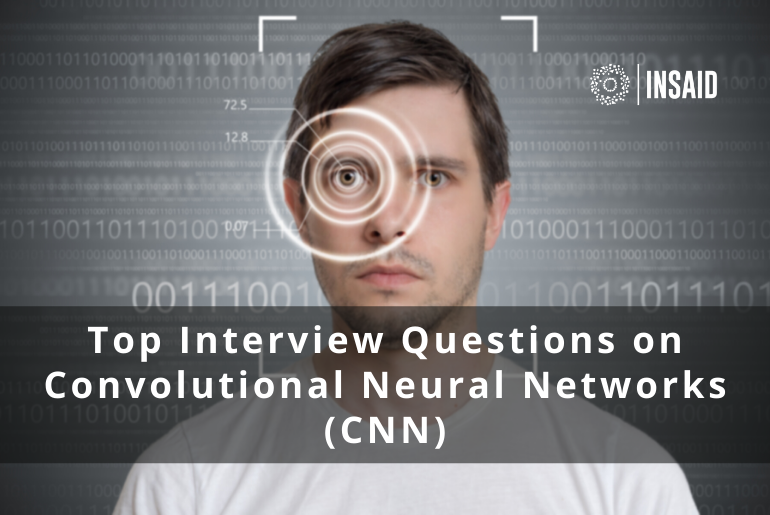 Top Interview Questions on Convolutional Neural Networks (CNN ... Top Interview Questions on Convolutional Neural Networks (CNN ...