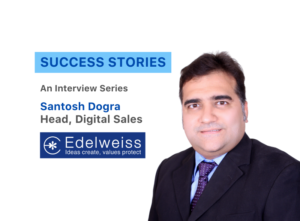How Santosh became Head of Digital Sales at Edelweiss I Accredian Success Story