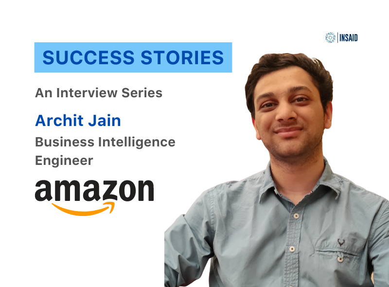 How Archit got placed at Amazon as a Business Intelligence Engineer ...