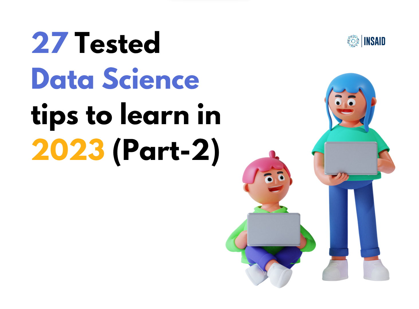 27 Tested Data Science tips to learn in 2023 (Part-2) - Accredian Blog