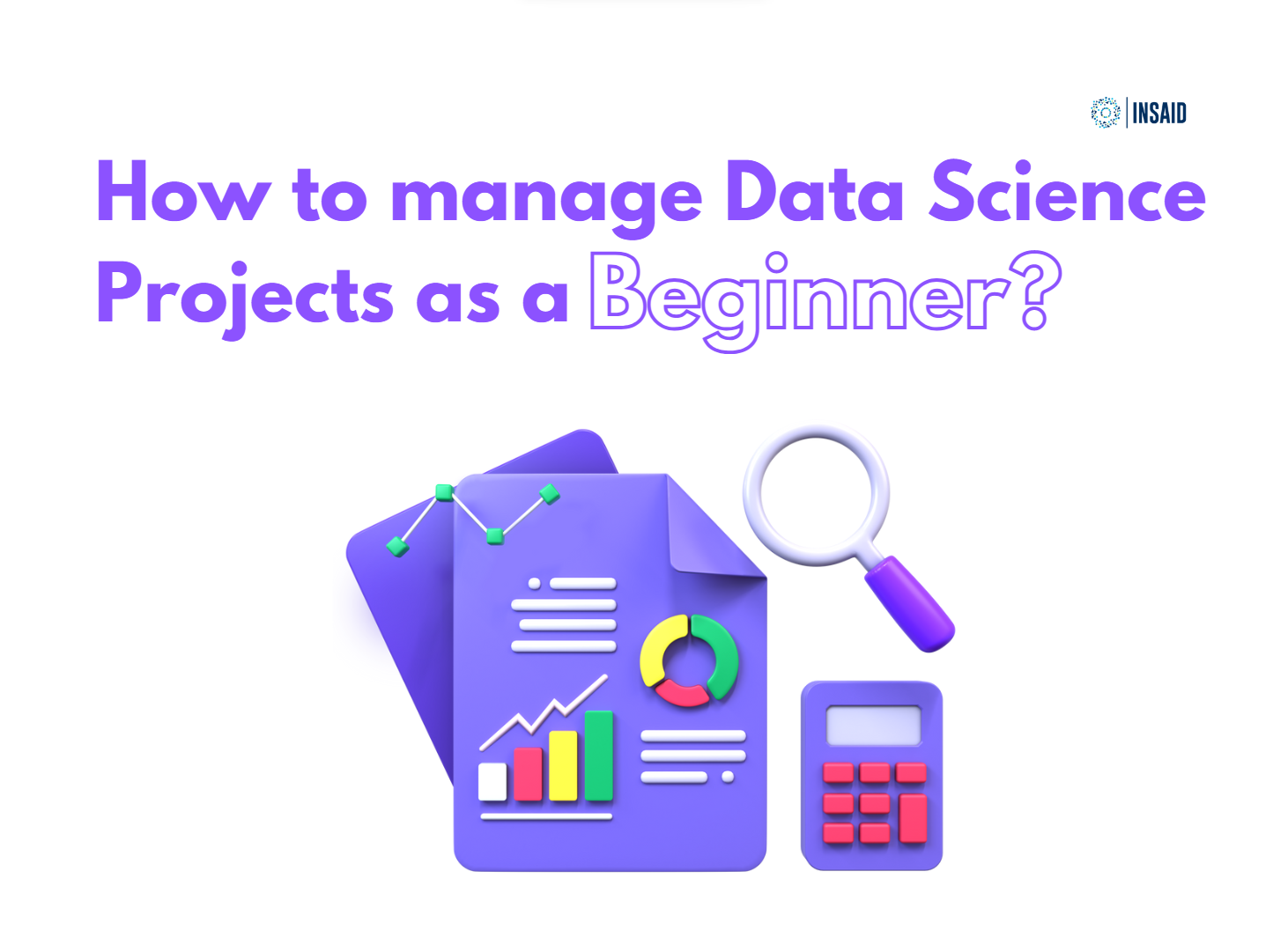 Top 6 Ways to Manage Data Science Projects for Beginners - Accredian Blog