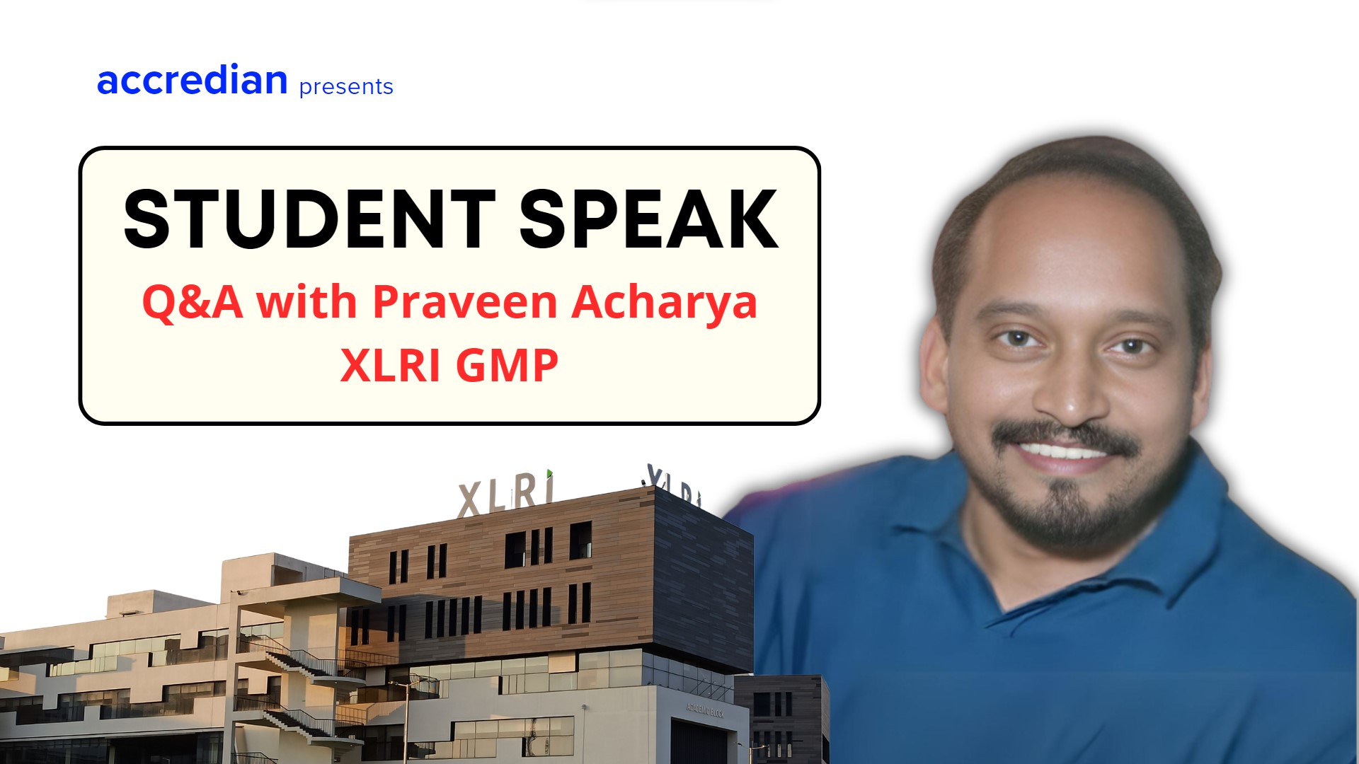 Student Speak: Q&A with Praveen Acharya, XLRI GMP - Accredian Blog