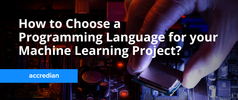 How to Choose a Programming Language for your Machine Learning Project? - Accredian Blog