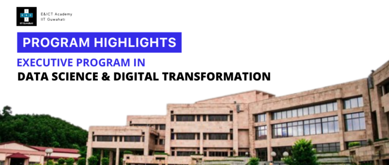 Why choose the Executive Program in Data Science & Digital Transformation with E&ICT Academy ...