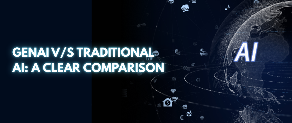 GenAI v/s Traditional AI: A Clear Comparison - Accredian Blog